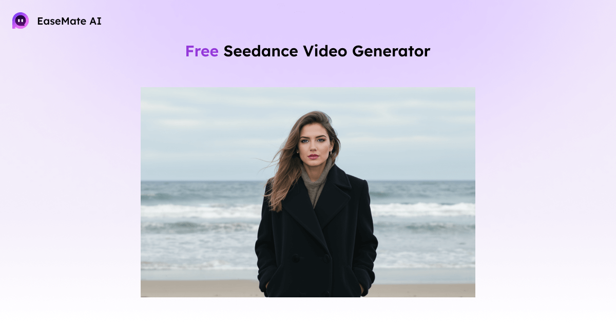 Seedance Video Generator: Your Free Online ByteDance AI Video Generator - EaseMate AI